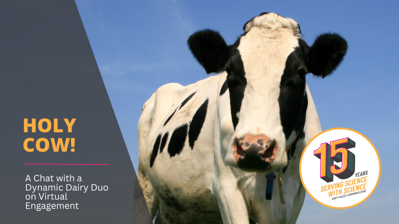 Holy Cow! A chat with a Dynamic Dairy Duo on Virtual Engagement – Shift ...